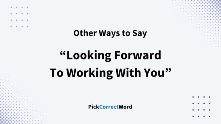 10 Other Ways To Say “Looking Forward To Working With You”