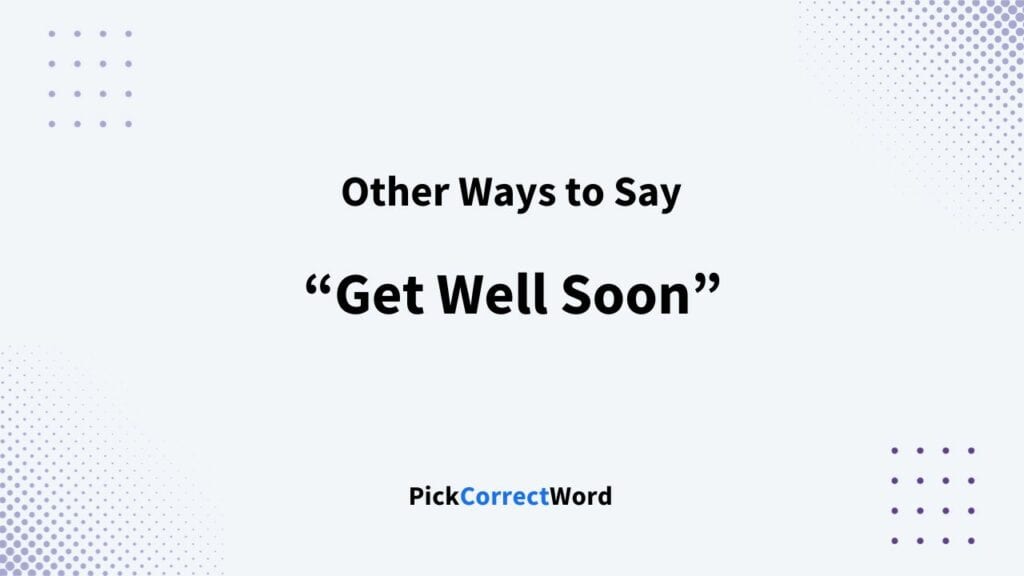 10 Other Ways To Say “Get Well Soon”