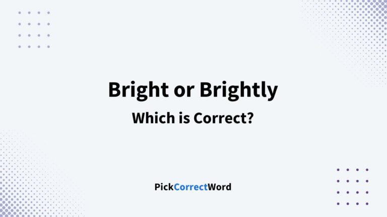 Bright Or Brightly: Which Is Correct?