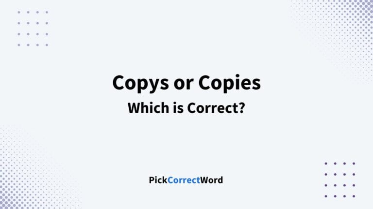 Copys Or Copies: Which Is Correct?