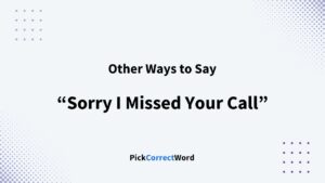 11 Other Ways To Say “Sorry I Missed Your Call”